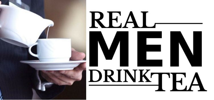 Real Men Drink Tea | Eco-Prima Tea